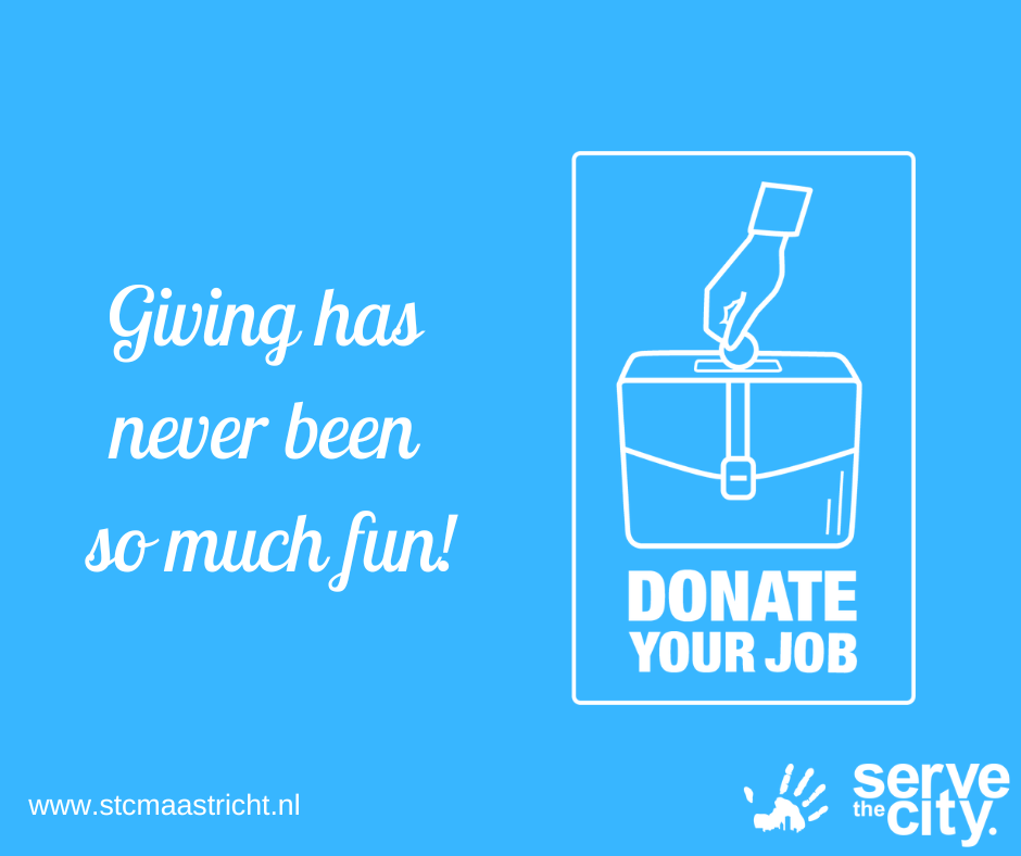 Donate Your Job - Serve the City Maastricht